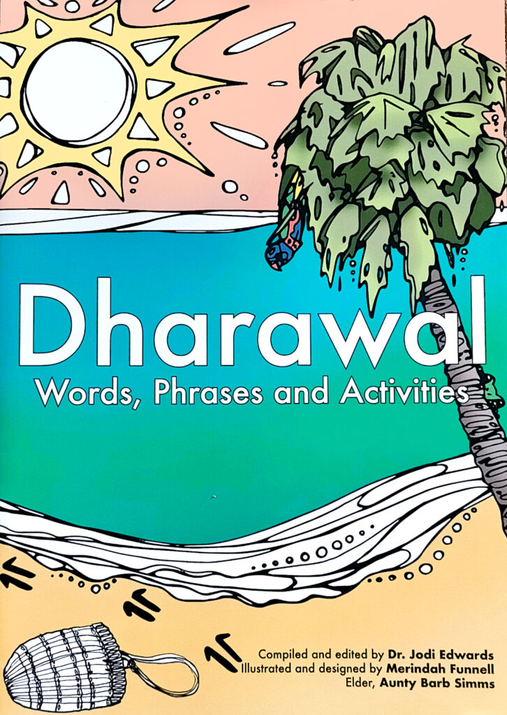 Dharawal Words, Phrases and Activities by Dr. Jodi Edwards, Merindah ...
