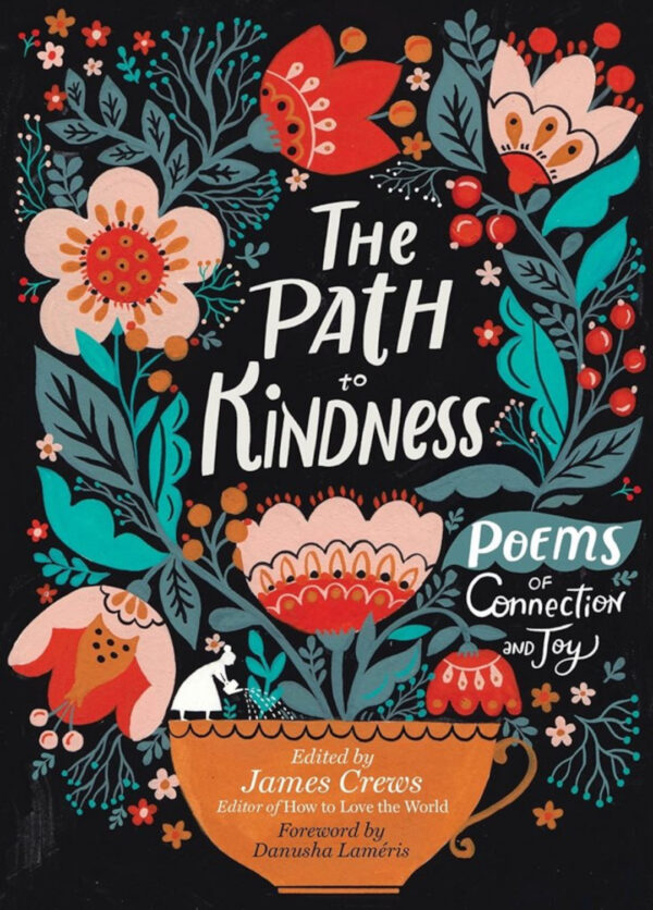 The Path to Kindness: Poems of Connection and Joy by James Crews and ...
