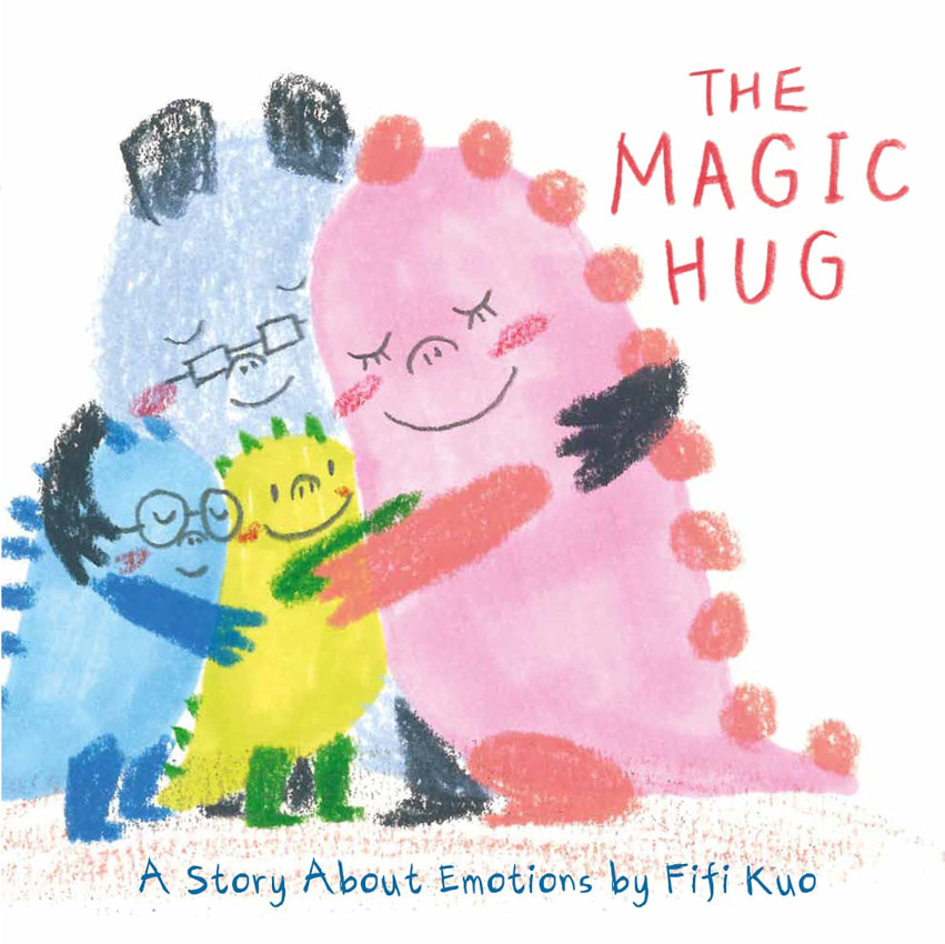 The Magic Hug: A Story About Emotions by Fifi Kuo – Lonely Coat Books & Art